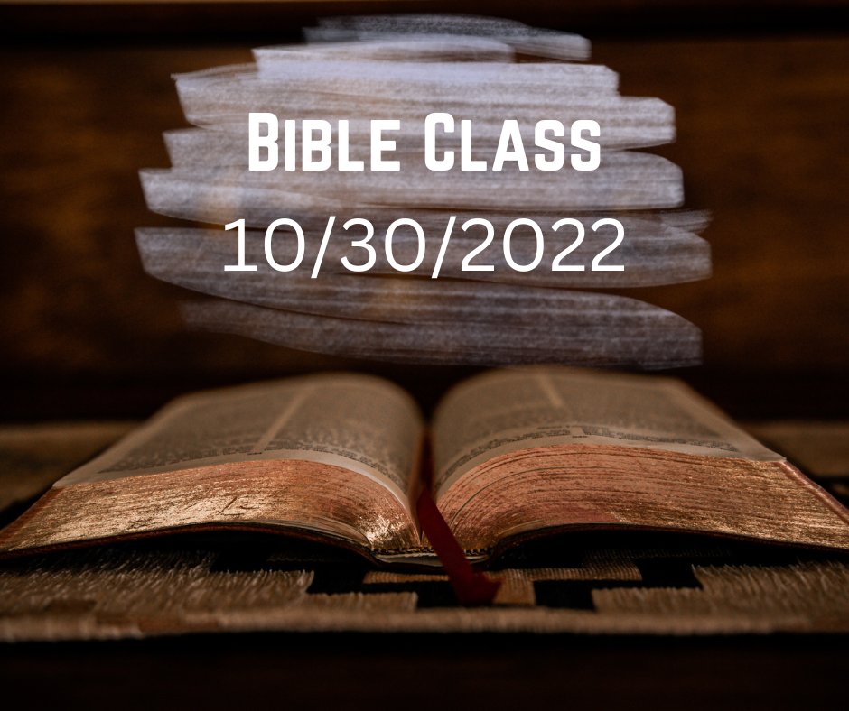 Bible Class 10/30/2022 - Bayfield church of Christ