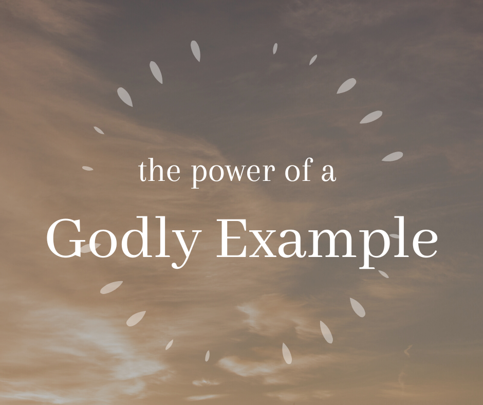 The Power of a Godly Example - Bayfield church of Christ