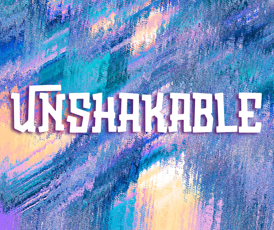 Unshakable - Bayfield church of Christ